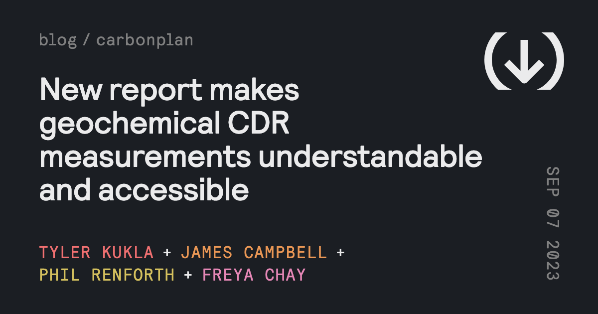 New report makes geochemical CDR measurements understandable and accessible – CarbonPlan