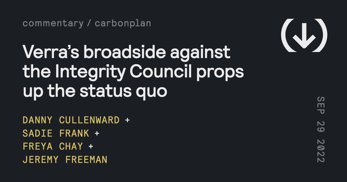 Verra’s broadside against the Integrity Council props up the status quo ...